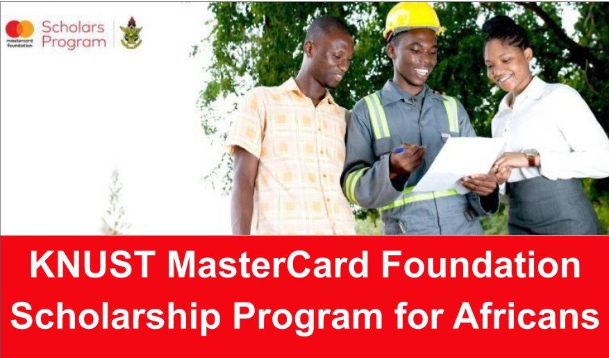 KNUST MasterCard Foundation Scholarship Program 2022/2023 for Africans ...