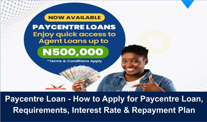 Paycentre Loan - How to Apply for Paycentre Africa Loan, Requirements ...
