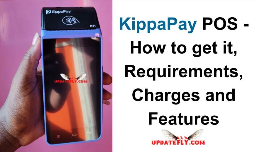 KippaPay POS - How to get the POS, Requirements, Targets, Charges, and ...